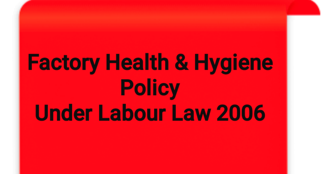 Factory Health And Hygiene Policy - Bangladesh Labour Law 2006 - HR ...