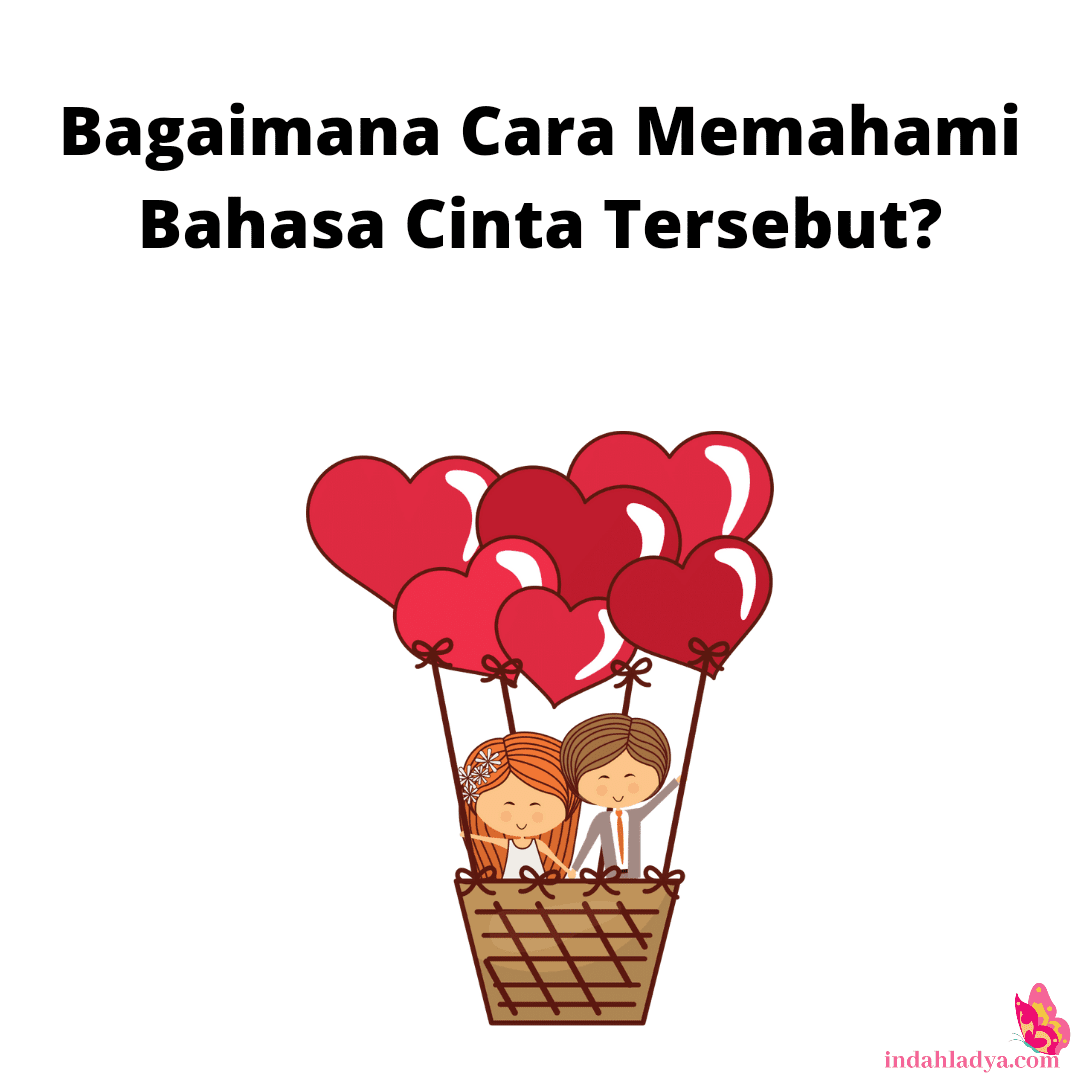 Mengenal Bahasa Cinta Pasangan, Kamu Sudah Paham Belum nih ...