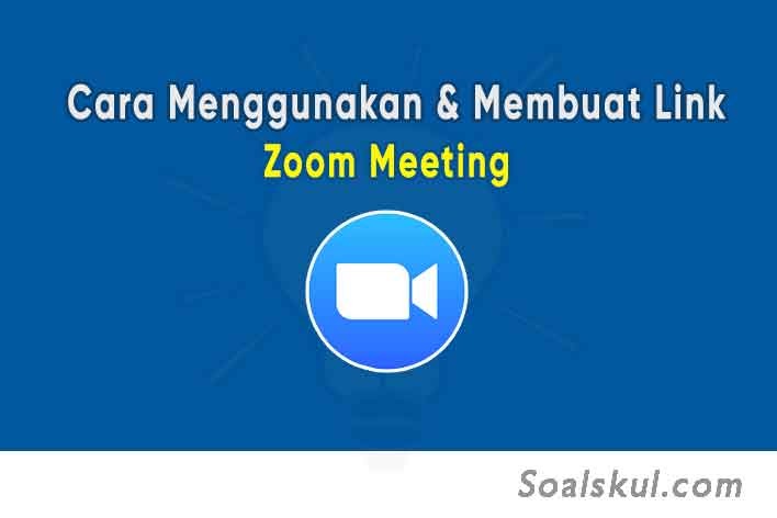Cara Mudah Menggunakan & Membuat Link Zoom Meeting di Laptop - Soalskul