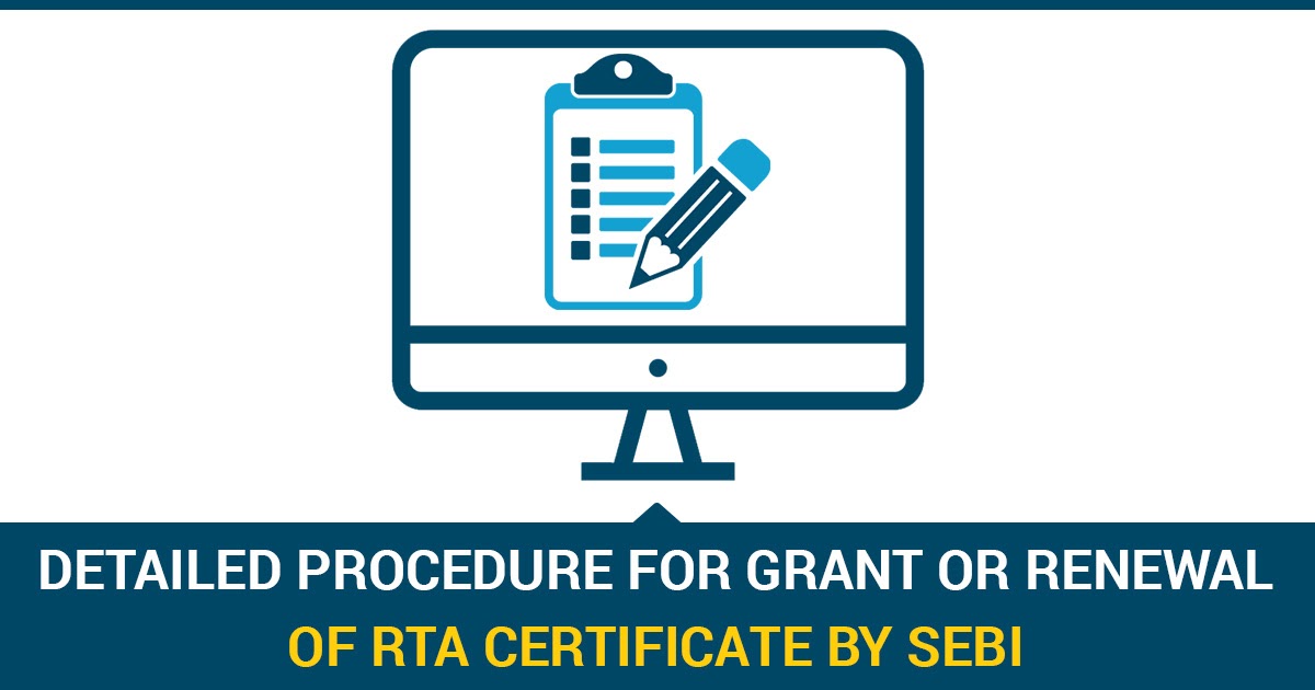 Detailed Procedure for Grant or Renewal of RTA Certificate by SEBI ...