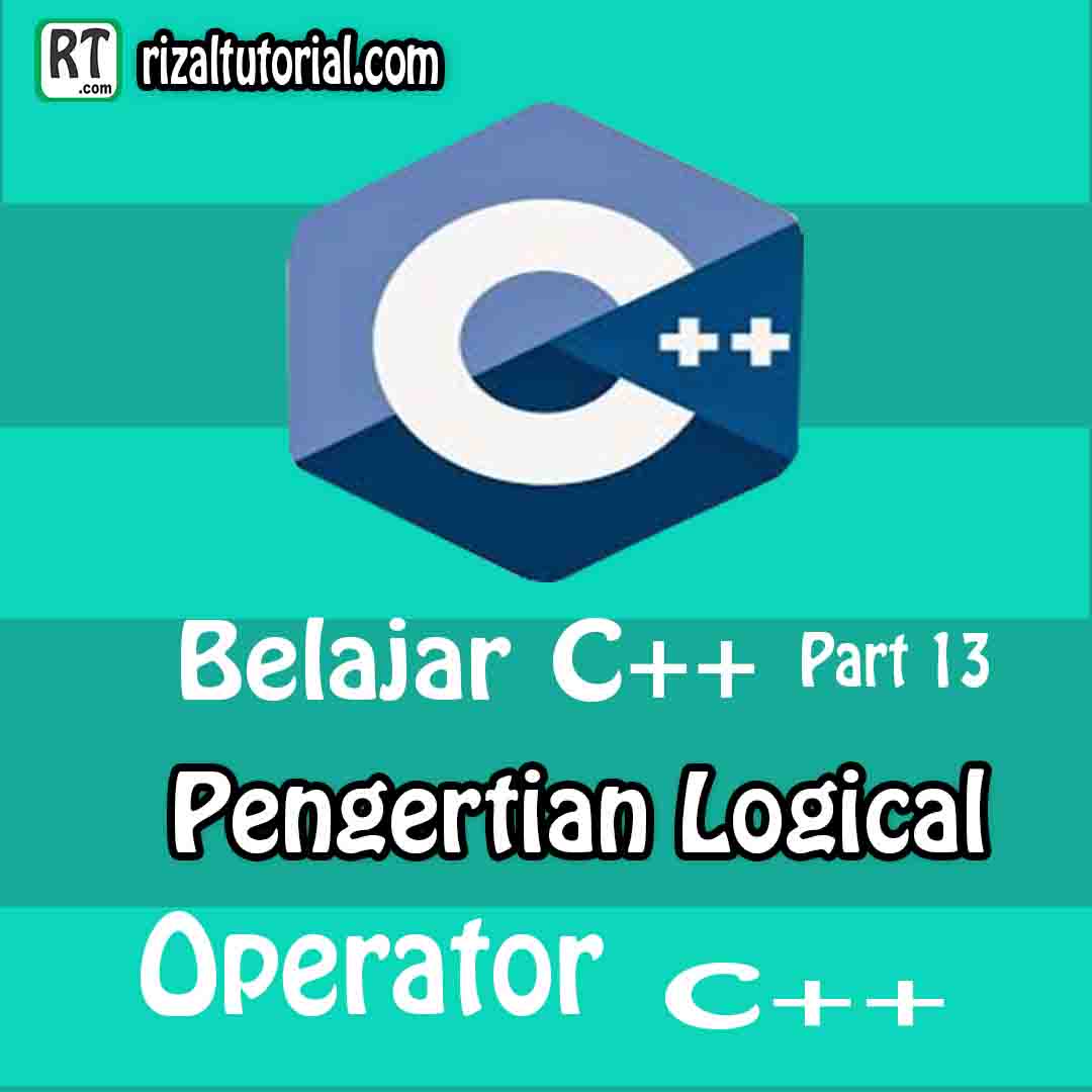 Pengertian Logical Operator pada bahasa pemrograman c++ | belajar c++ Pengertian Logical Operator pada bahasa pemrograman c++ | belajar c++