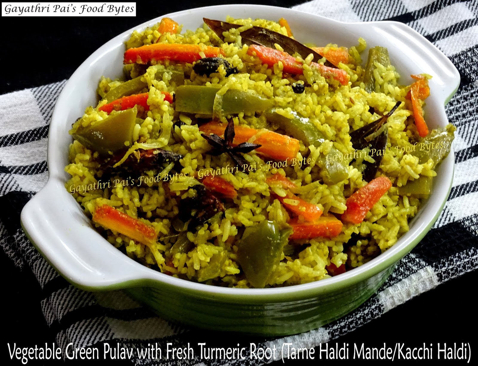 Gayathri Pai's Food Bytes: Vegetable Green Pulav with Fresh Turmeric ...