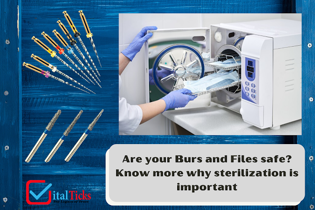 Do you sterilize your Burs & Files properly?