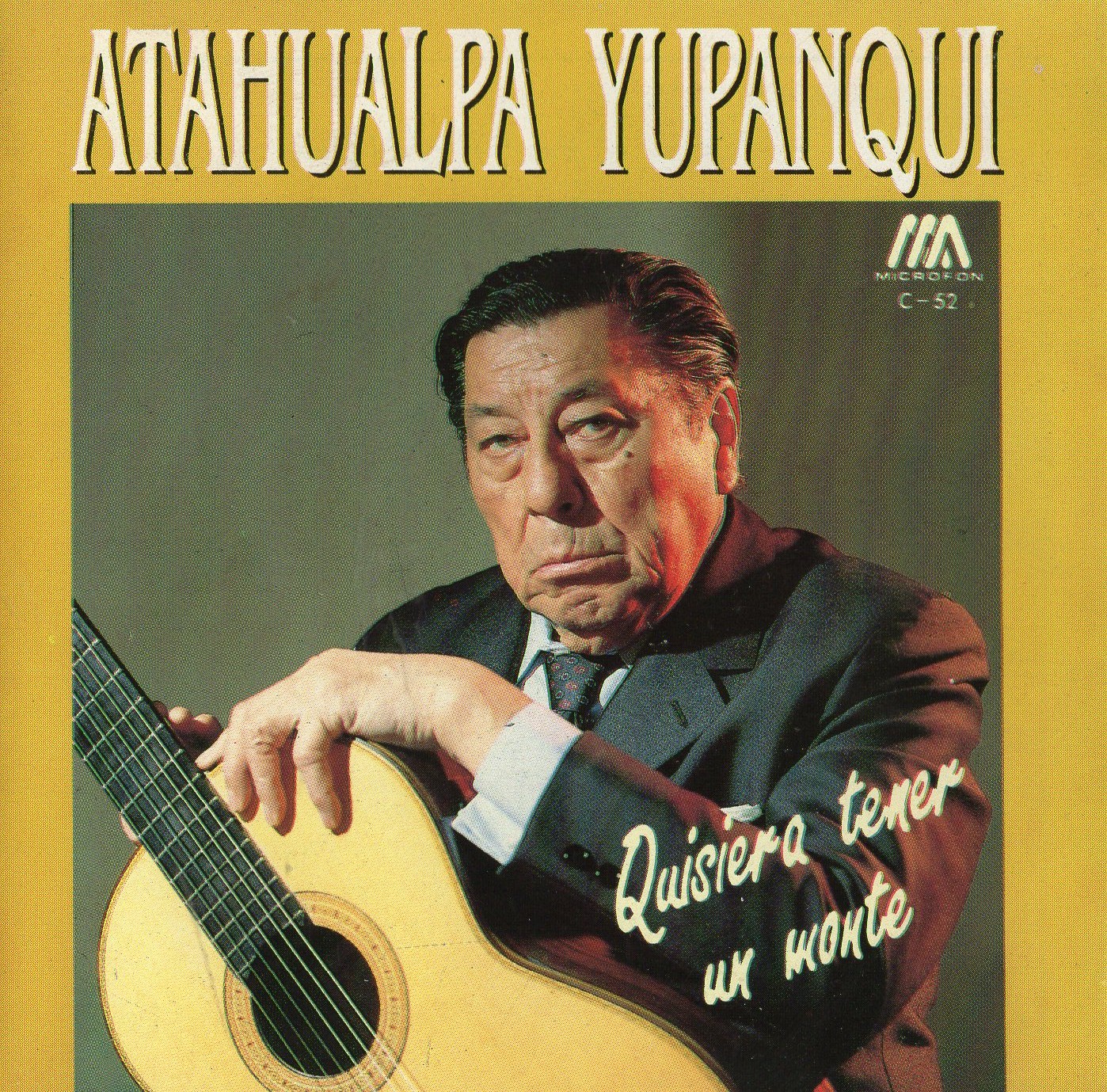 Voces de la Patria Grande: Atahualpa Yupanqui - QUISIERA TENER UN MONTE