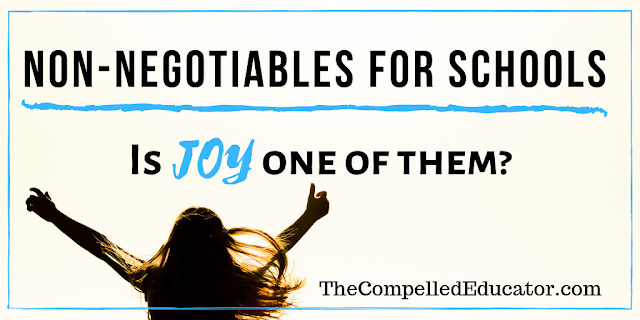 The Compelled Educator: Non-negotiables for schools - is JOY one of them?