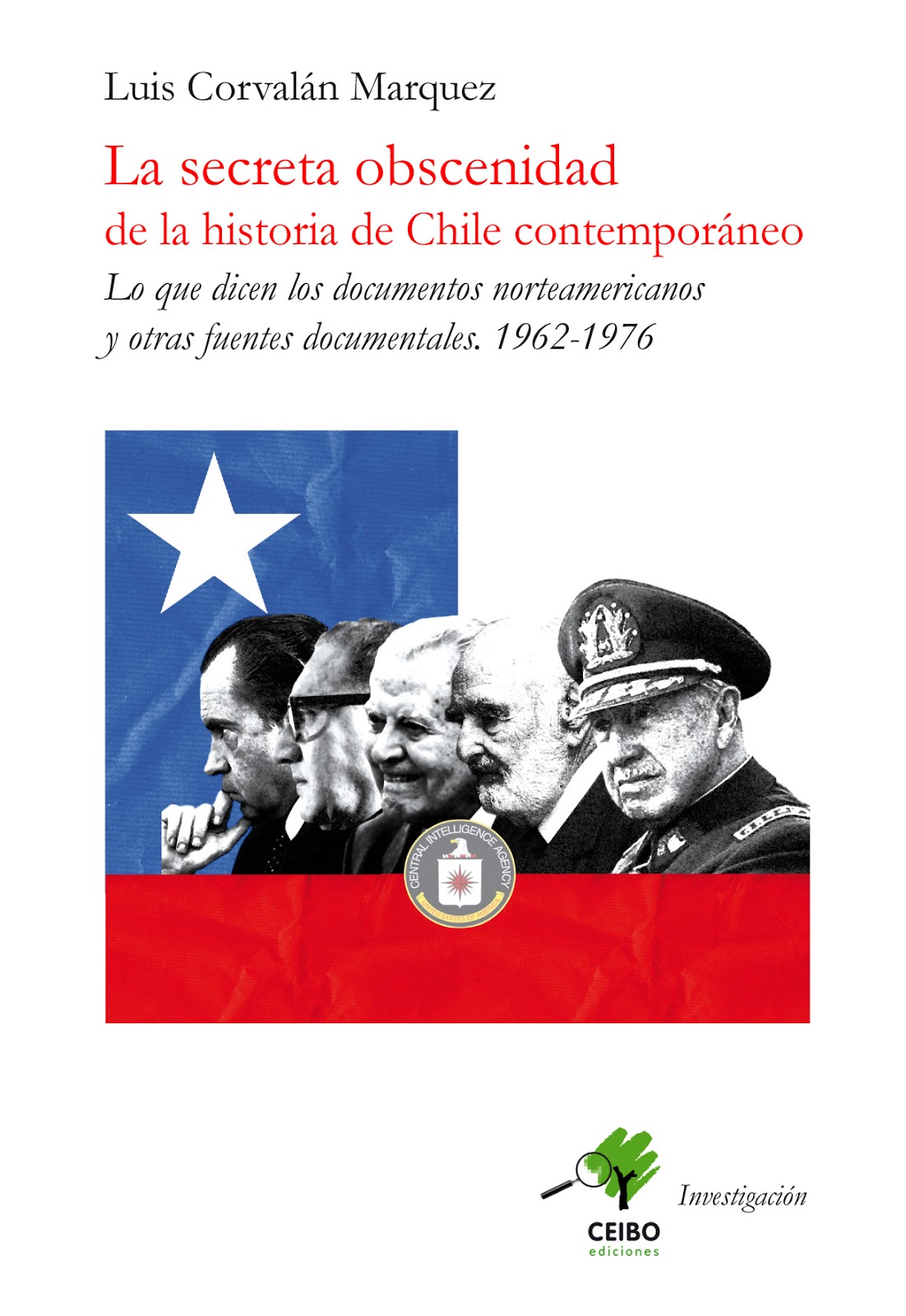La secreta obscenidad de la historia de Chile contemporáneo - Luis ...