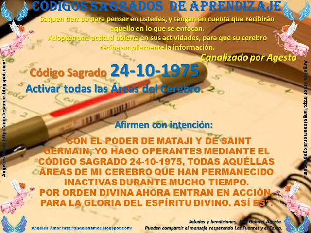 Ángeles Amor: RECOPILACIÓN CÓDIGOS SAGRADOS PARA LOS ESTUDIOS Por Agesta