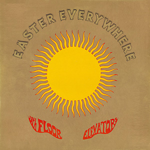 Where Is The Dark Star ?: THE 13th FLOOR ELEVATORS - Easter Everywhere /1967/