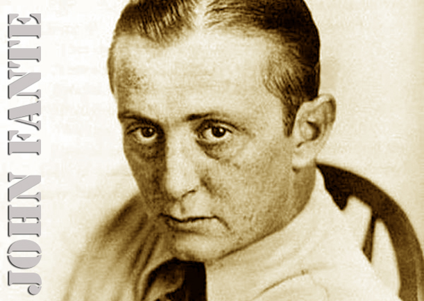 TODOS EN FILA INDIA: JOHN FANTE: LA FAMA PUEDE ESPERAR