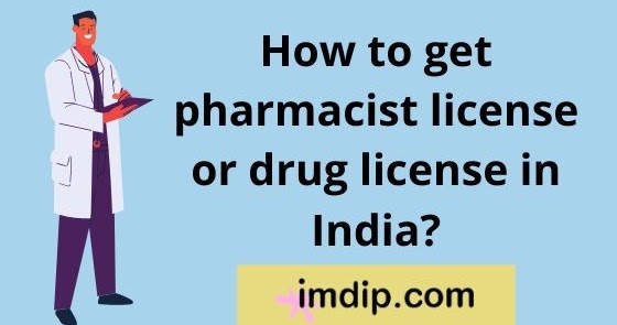 How to get pharmacist license or drug license in India? - imdip - Be a ...
