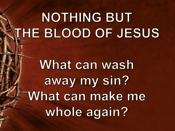 WHAT CAN WASH AWAY MY SIN ~ SongAndPray