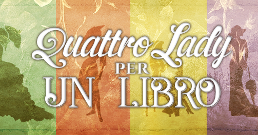 I miei magici mondi: Rubrica Quattro lady per un libro. Recensione ...