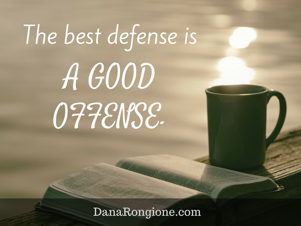 A Word Fitly Spoken The Best Defense Is A Good Offense a-word-fitly-spoken-the-best-defense-is-a-good-offense