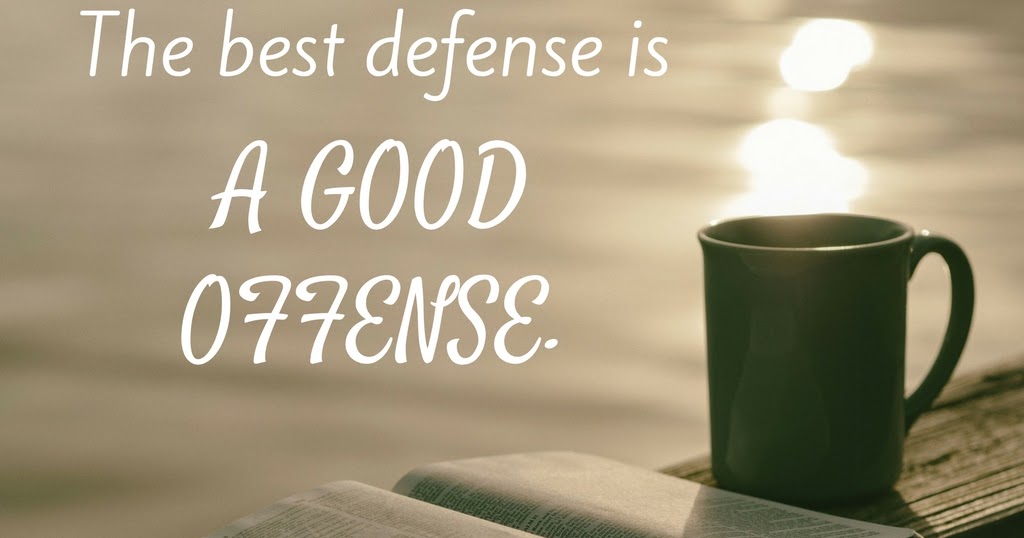 A Word Fitly Spoken: The Best Defense Is a Good Offense