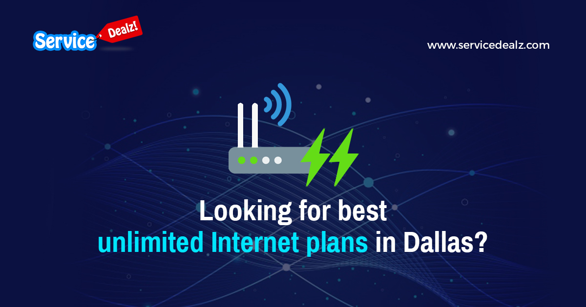 Looking for best unlimited Internet plans in Dallas? | Best deals on ...