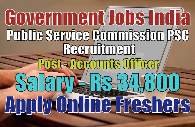PSC Recruitment 2019 for Accounts Officer Posts Apply Online ...