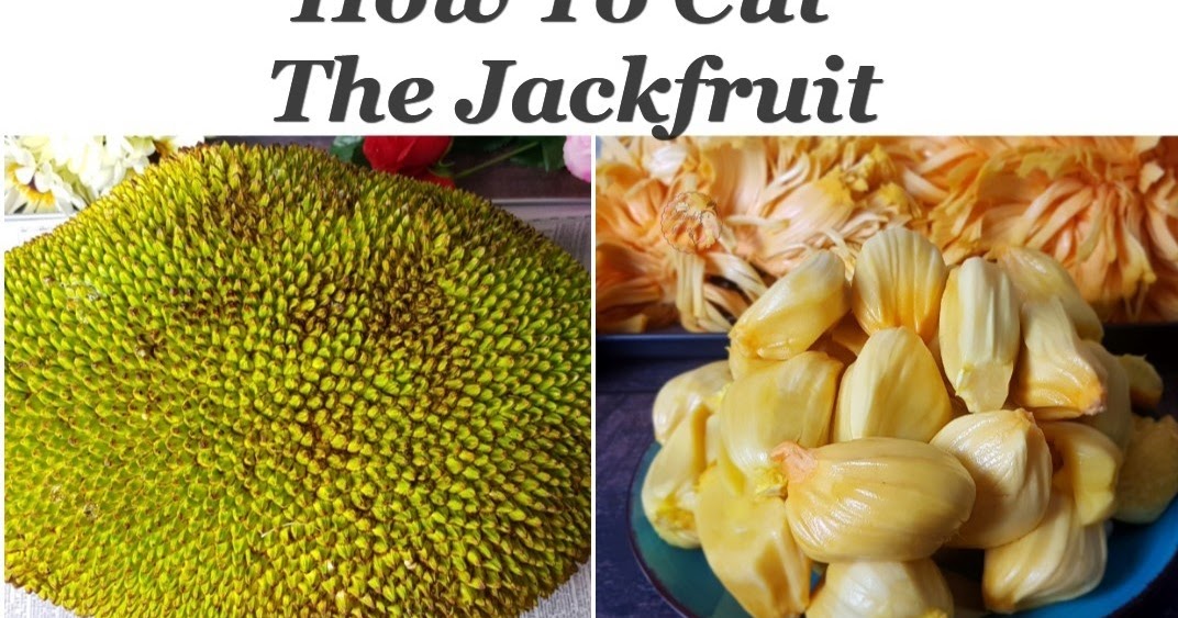 How to Cut the Jackfruit | Easiest Way To Cut The Jackfruit at Home ...