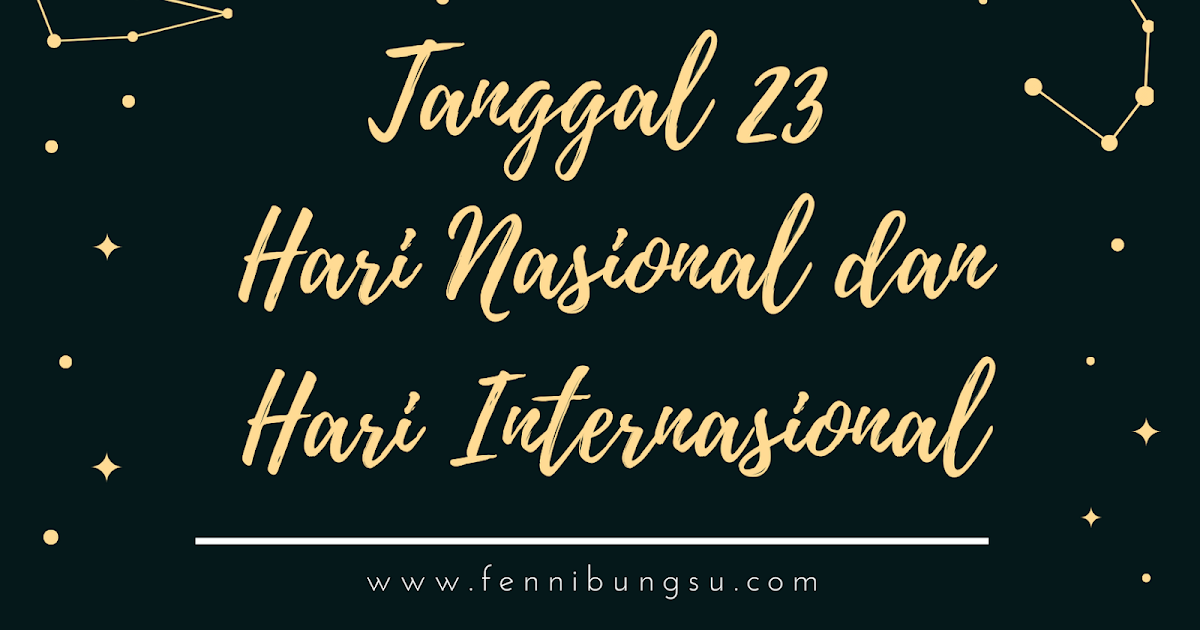 Tanggal 23 Hari Nasional dan Hari Internasional