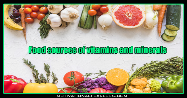 Food sources of vitamins and minerals - Motivational Fearless