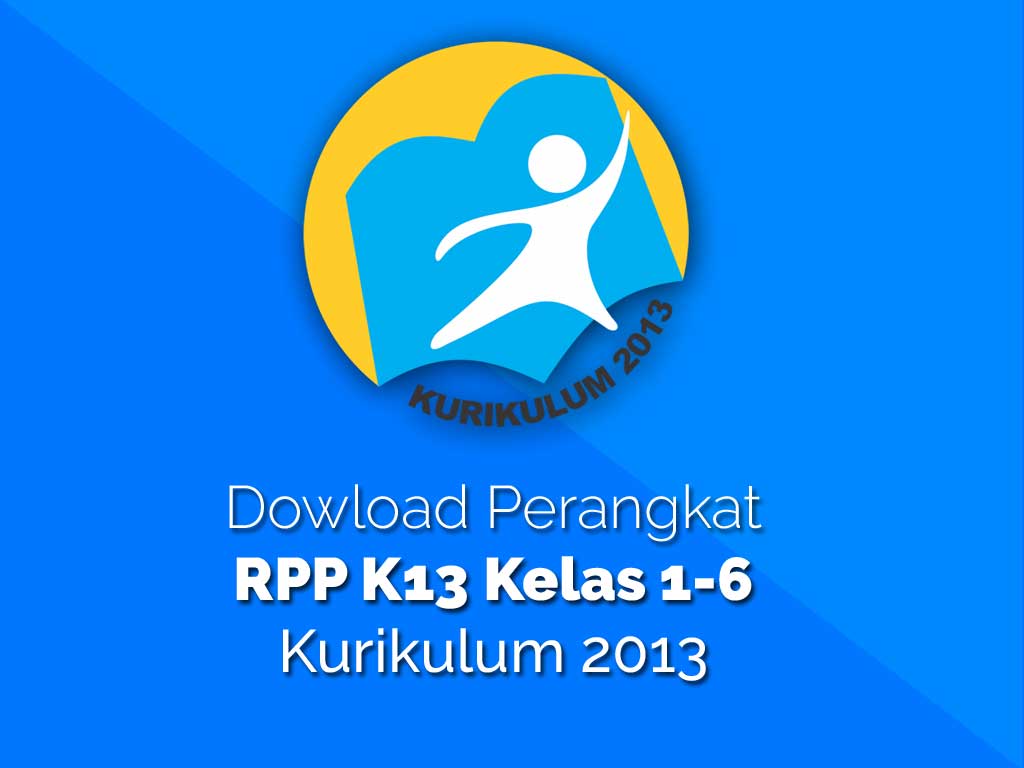 RPP K13 SD MI Kelas 1, 2, 3, 4, 5 dan 6 Lengkap - Perangkat RPP K13