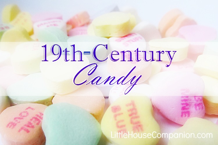 19th-Century Candy - The Laura Ingalls Wilder Companion