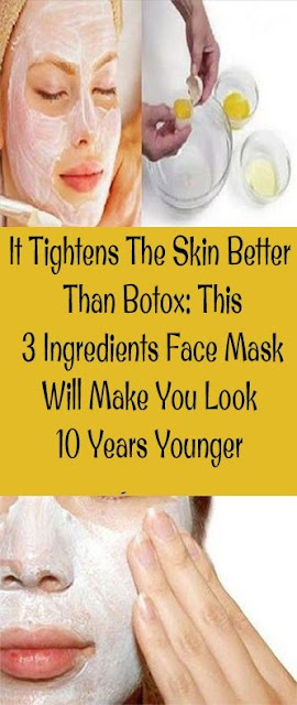 It Tightens The Skin Better Than Botox: This 3 Ingredients Face Mask ...