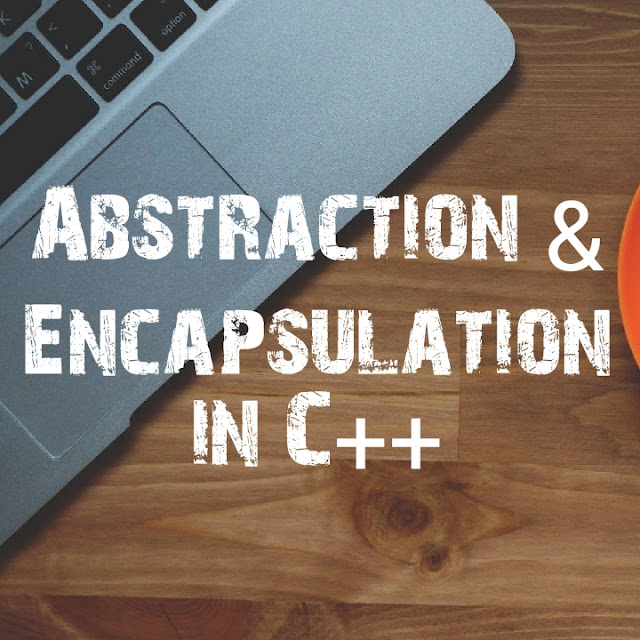 Abstraction and Encapsulation in C++ |Difference between Abstraction ...