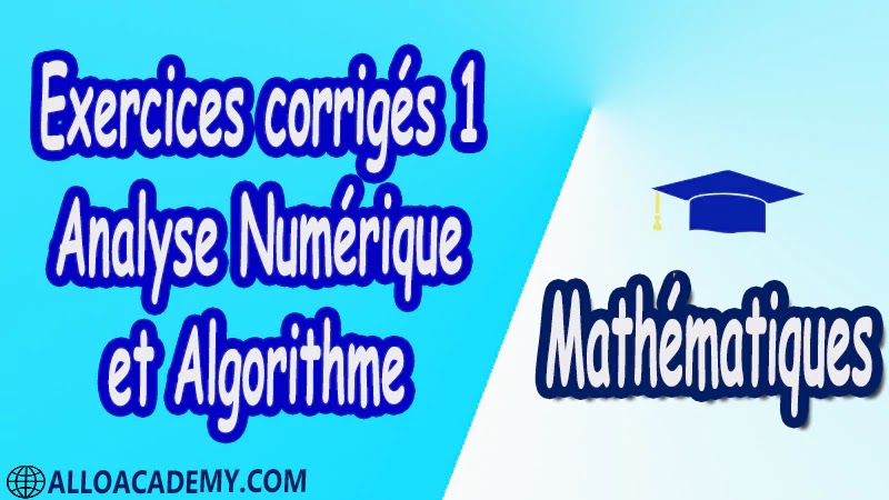 Analyse Numérique et Algorithme - Exercices corrigés 1 PDF