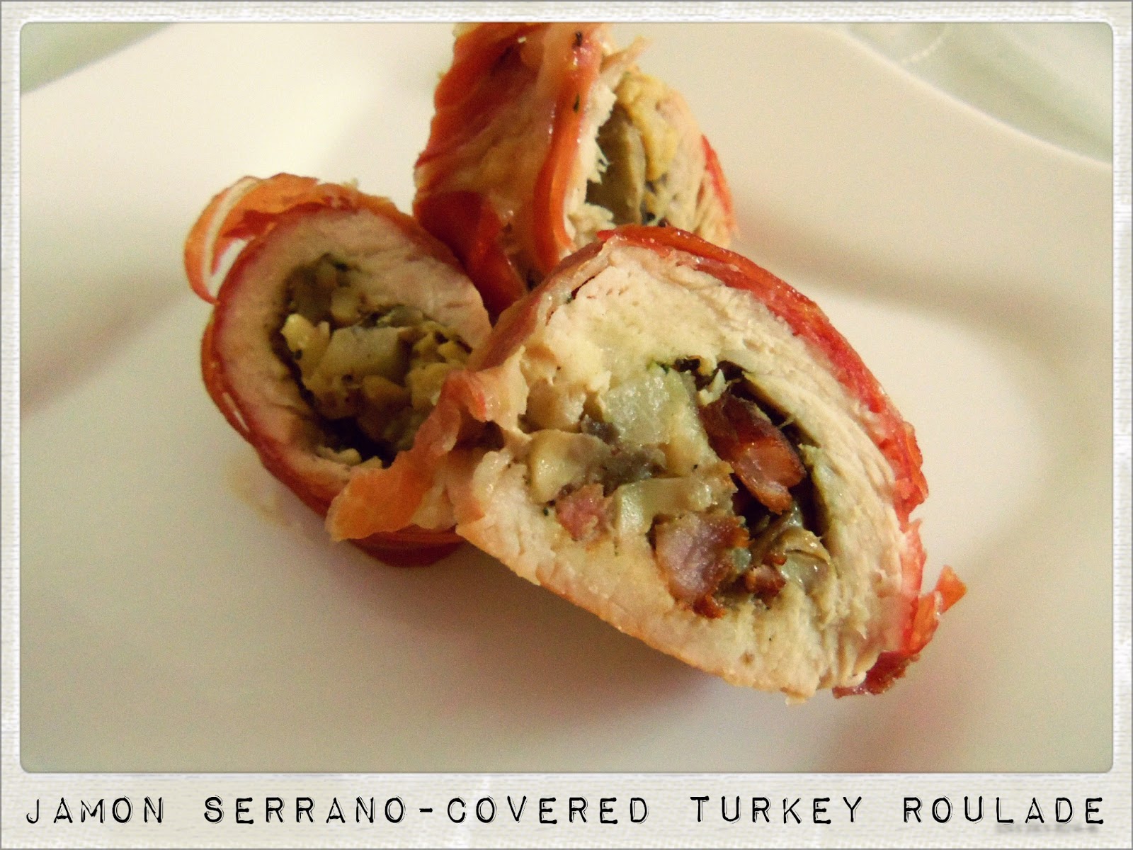 You've Got Meal!: Jamon Serrano Covered Turkey Roulade