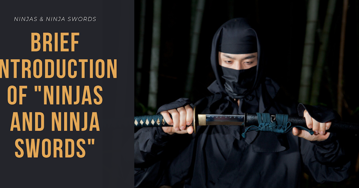 Brief introduction of Ninjas and Ninja Swords