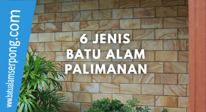 Jadi Tau Sekarang ! 6 Jenis Batu Alam Palimanan Kuning - JUAL BATU ALAM ...