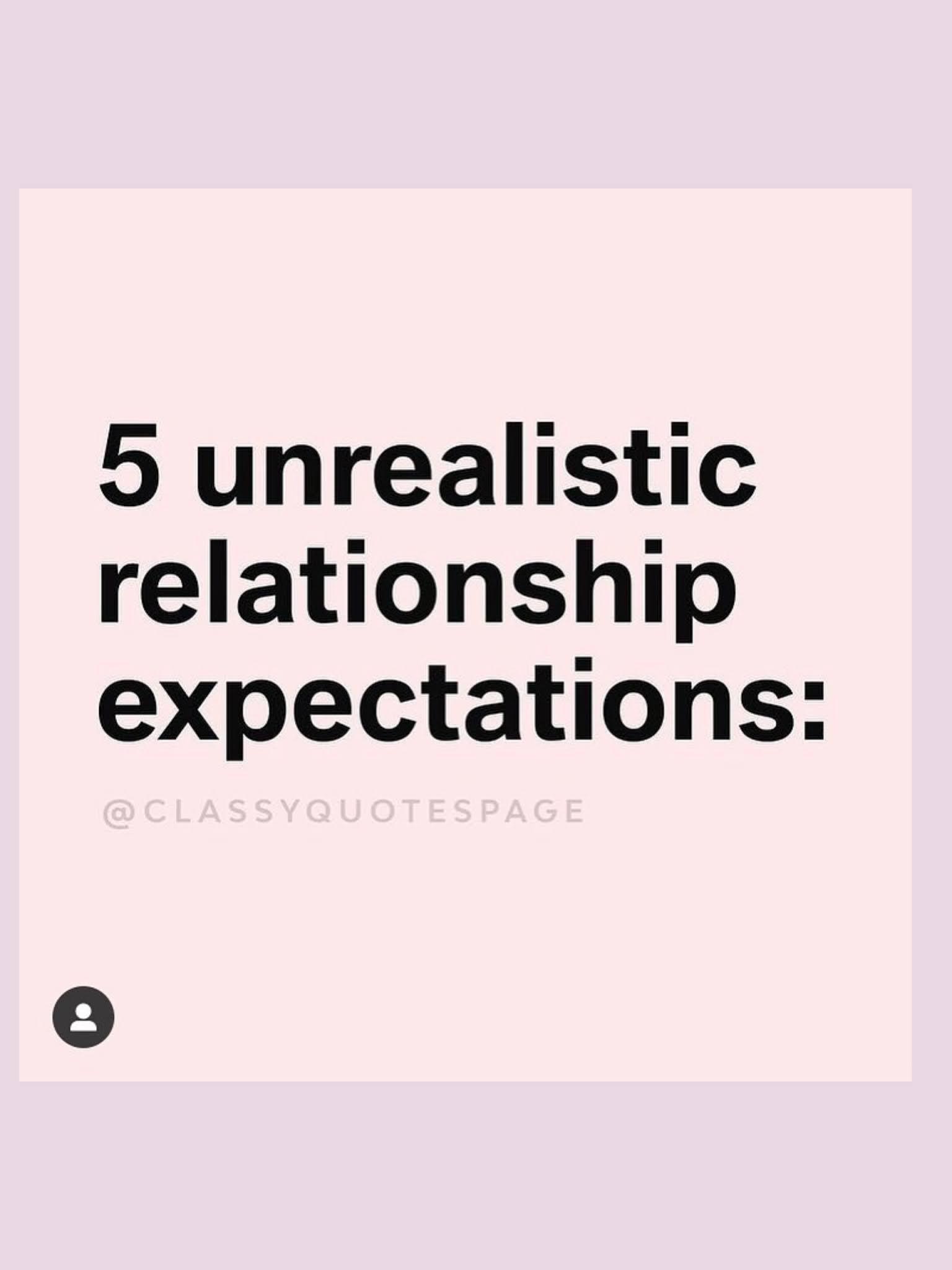 5 Unrealistic relationship expectations. | Melody Jacob