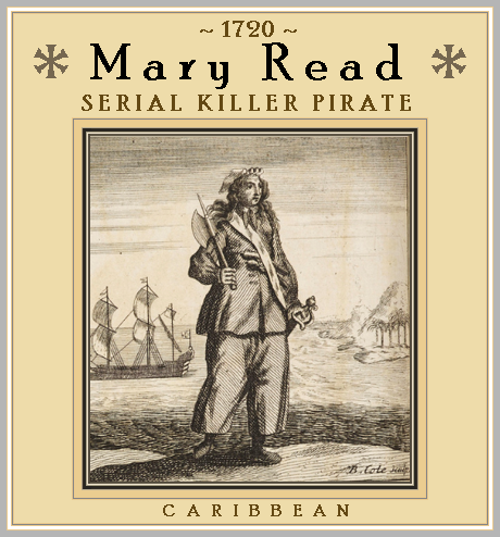 Unknown Gender History: Mary Read, Serial Killer Pirate – Caribbean, 1720