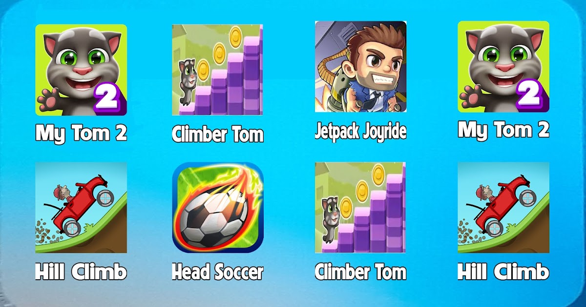 My Talking Tom 2, Climber Tom, Hill Climb Racing, Head Soccer, Jetpack ...