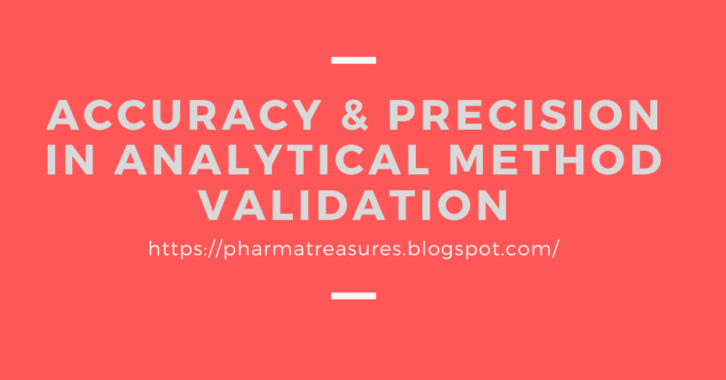 Pharma Treasures: Accuracy Vs Precision in Analytical Method Validation