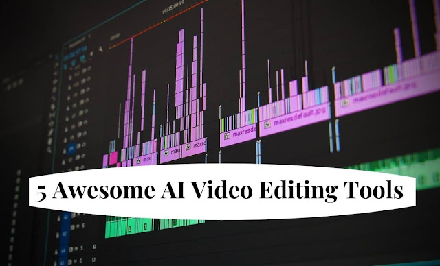 Best 8 Awesome AI Video Editing Tools That You Need to Have