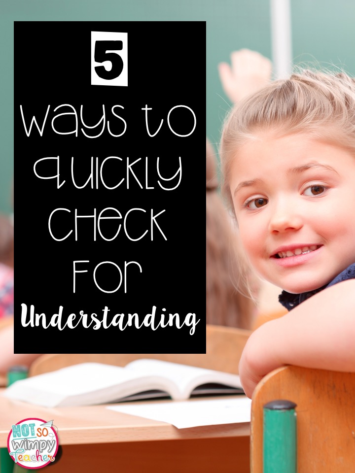 5 Ways to Quickly Check for Understanding - Not So Wimpy Teacher
