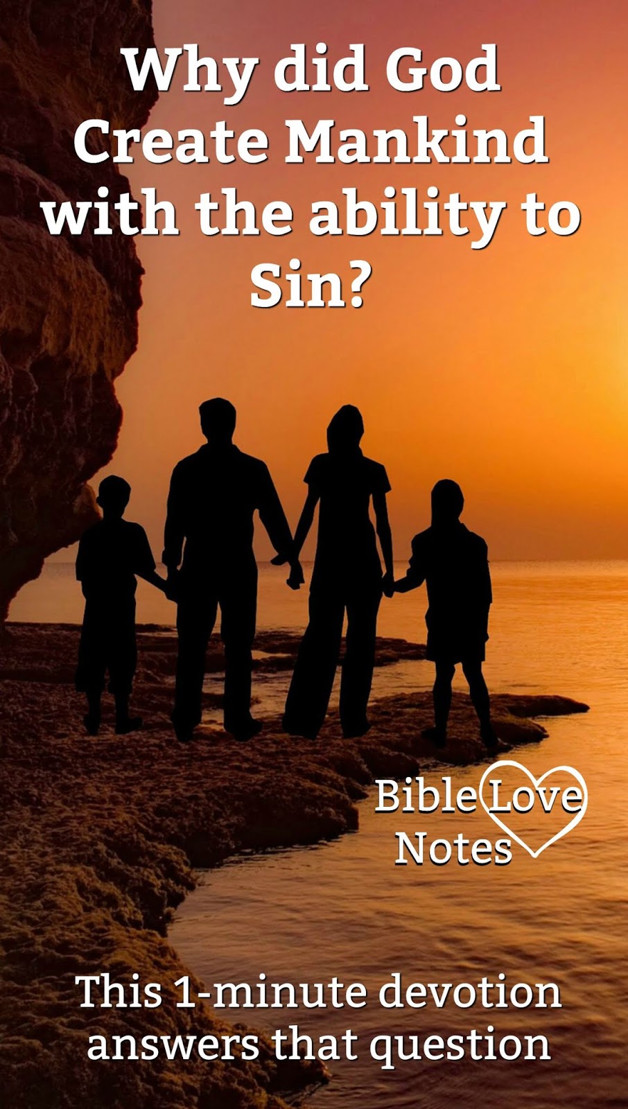 Bible Love Notes: "Why Did God Create Man With the Ability to Sin?"
