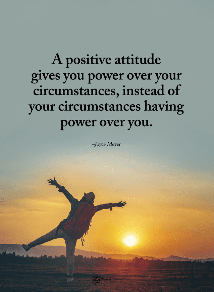 A positive attitude gives you power over your circumstances | Positive ...