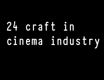 24 crafts in cinema industry| photographycinema.blogspot.com