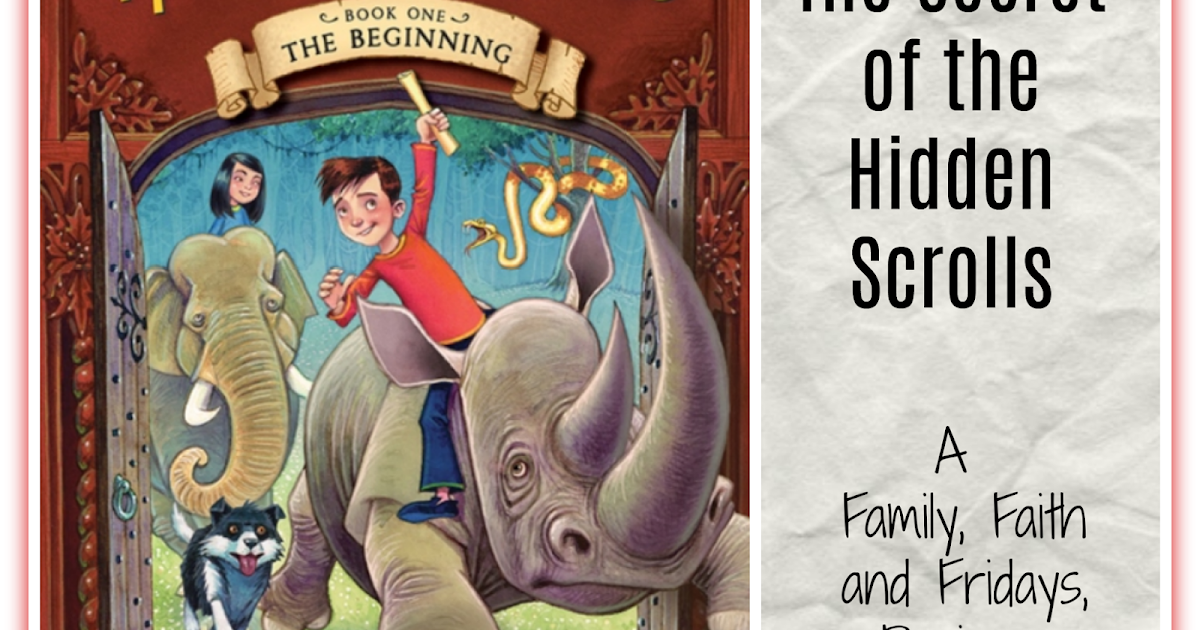 Family, Faith, and Fridays: The Secret of the HIdden Scrolls
