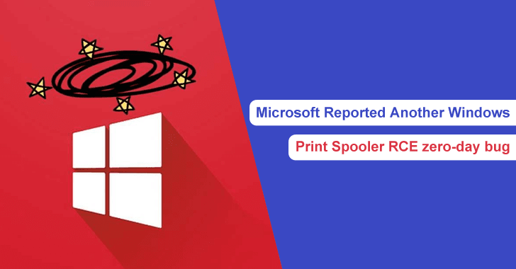 Microsoft Reported Another Windows Print Spooler RCE zero-day bug Microsoft Reported Another Windows Print Spooler RCE zero-day bug