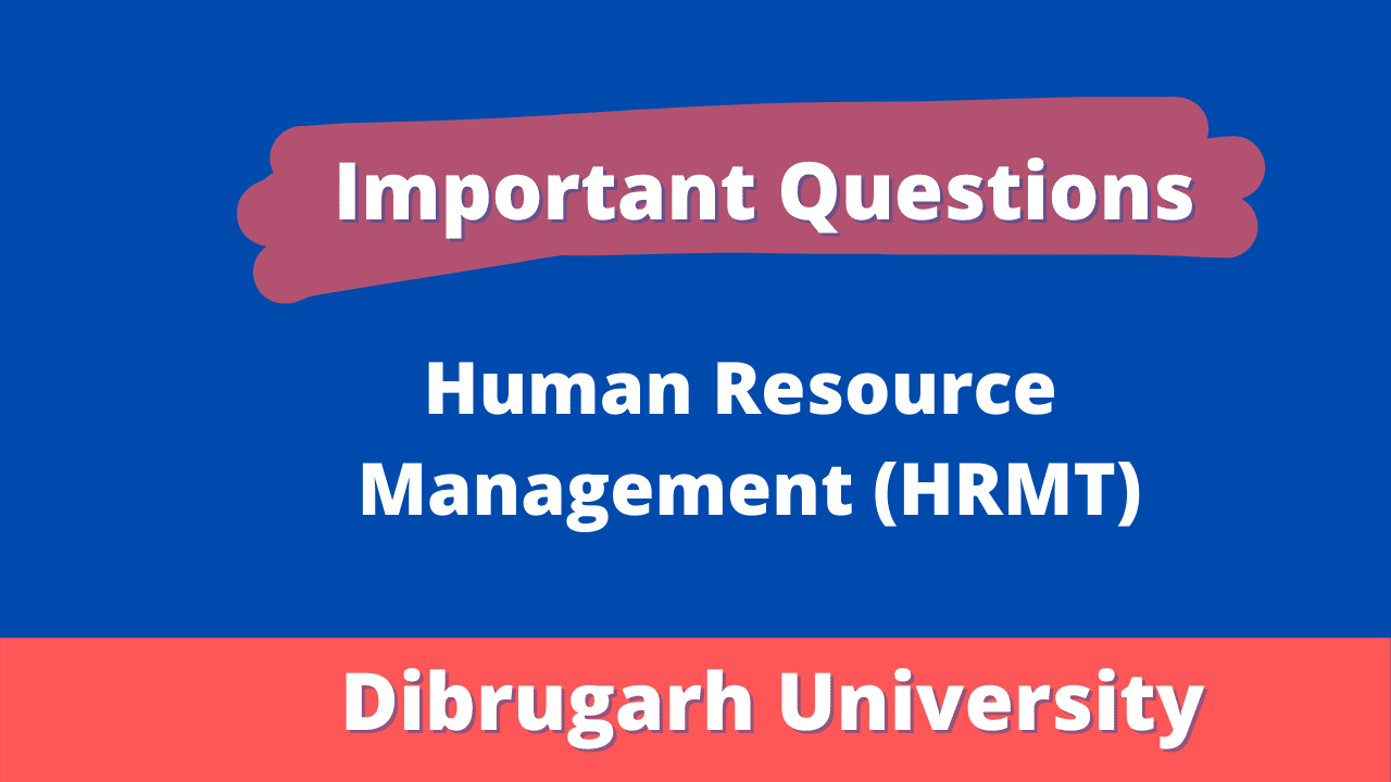Human Resource Management Important Questions For Upcoming Exam B Com human-resource-management-important-questions-for-upcoming-exam-b-com