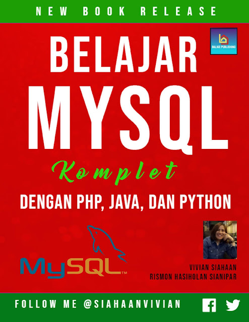 Software Developer And Writer Belajar Mysql Komplet Penulis Vivian Siahaan And Rismon Hasiholan