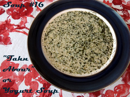 Love Well Crafted: Soup #16 / Tahn Abour / Yogurt Soup