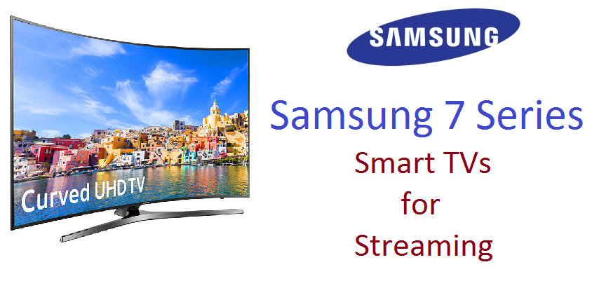 Cable Box Cutters: Samsung 7 Series 4K UHD Smart TVs | Smart TV Reviews