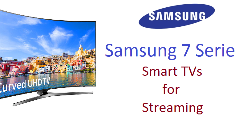 Cable Box Cutters: Samsung 7 Series 4K UHD Smart TVs | Smart TV Reviews