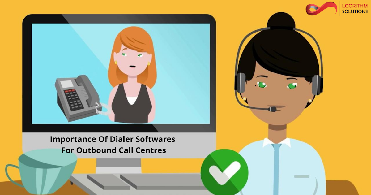Importance Of Dialer Softwares For Outbound Call Centres