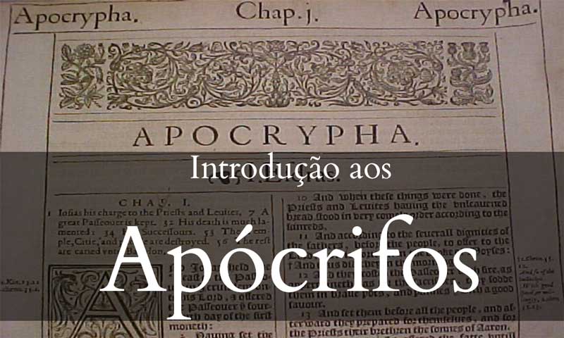 Apócrifos — Introdução e Significado - Estudos e Comentários Bíblicos