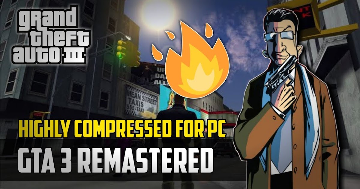 GTA 3 REALISTIC GRAPHICS REMASTERED GAME FOR PC 2020 - Defrex